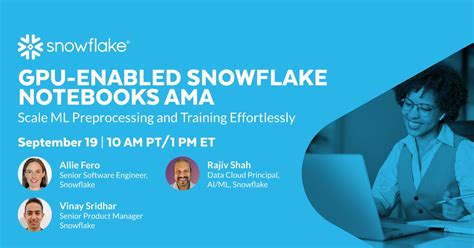 Snowflake On Linkedin Snowflake Ama Gpu Enabled Snowflake Notebooks