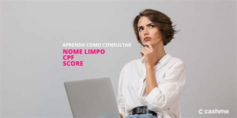 Serasa Consulte CPF Nome Limpo e seu Score de Crédito CashMe