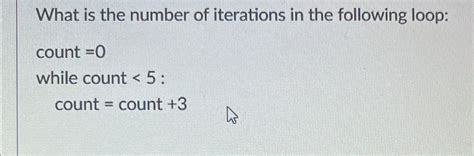Solved What Is The Number Of Iterations In The Following Chegg