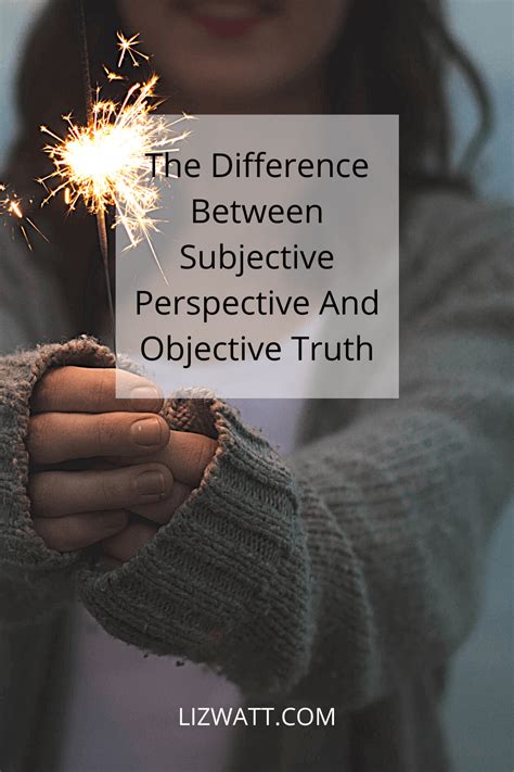 The Difference Between Subjective Perspective And Objective Truth Artofit