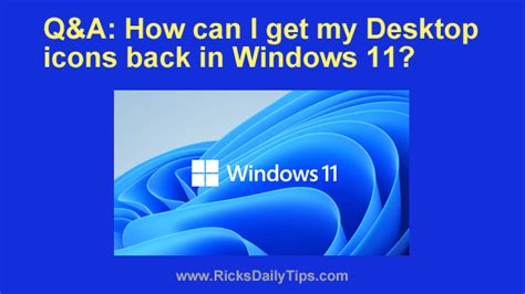 Q A How Can I Get My Desktop Icons Back In Windows