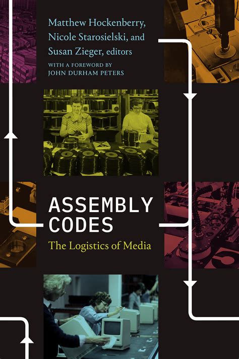 Assembly Codes The Logistics Of Media By Matthew Hockenberry Goodreads