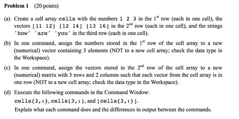 Solved Problem Points A Create A Cell Array Chegg