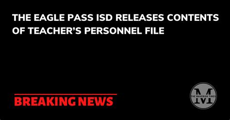 The Eagle Pass Isd Releases Contents Of Teachers Personnel File The