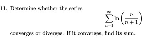 solved 11 determine whether the series ∑n 1∞ln n 1n