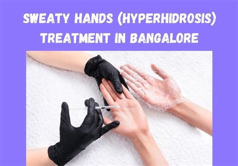 Sweaty Hands Hyperhidrosis Treatment In Bangalore