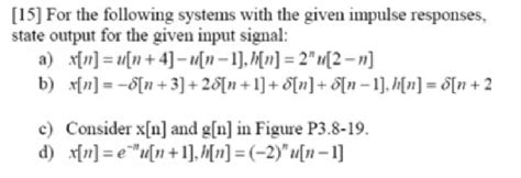 For The Following Systems With The Given Impulse Chegg