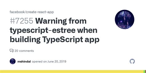 warning from typescript estree when building typescript app · issue