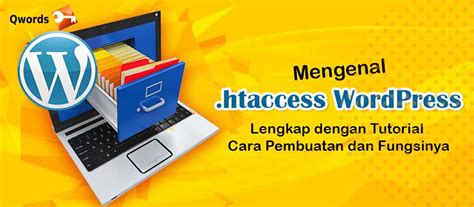 Mengenal Htaccess WordPress Lengkap Dengan Cara Pembuatan Dan Fungsinya