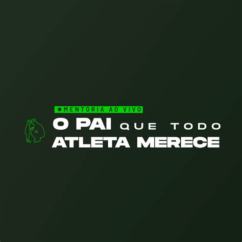 MENTORIA AO VIVO O PAI QUE TODO ATLETA MERECE Behance