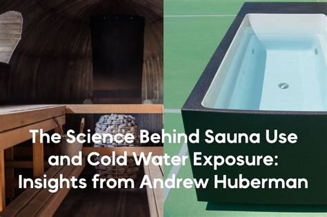 The Science Behind Sauna Use And Cold Water Exposure Contrast Therapy