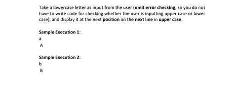Solved Take A Lowercase Letter As Input From The User Omit