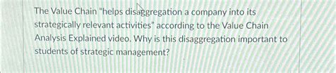 Solved The Value Chain Helps Disaggregation A Company Into
