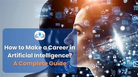 How To Make A Career In Artificial Intelligence A Comprehensive Guide