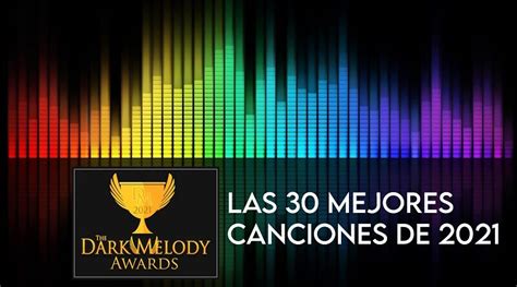 Las 30 Mejores Canciones De 2021 The Dark Melody