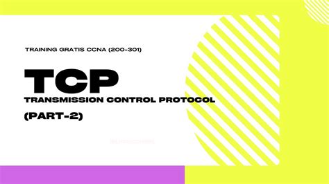 Training Gratis Ccna 200 301 13 Tcp Part 2 Youtube