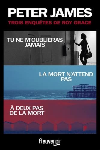 FLEUVE NOIR Trois enquêtes de Roy Grace Tu ne m oublieras jamais La