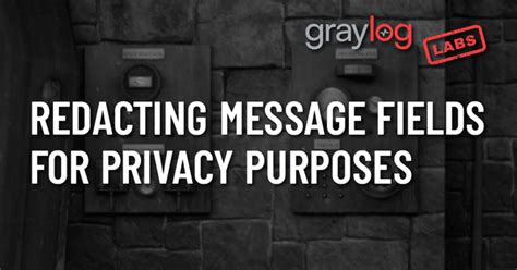 Redacting Message Fields For Privacy Purposes