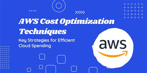 aws cost optimization techniques key strategies for efficient cloud