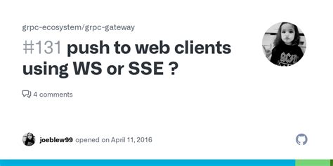 Push To Web Clients Using Ws Or Sse · Issue 131 · Grpc Ecosystemgrpc Gateway · Github