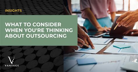 What To Consider When Youre Thinking About Outsourcing Vantage Technology Consulting Group