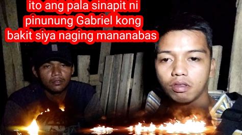 Kwento Ni Pinunung Gabriel Sa Batong Demonyong Nag Liliyab Grabe Pala