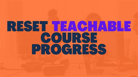 Reset Teachable Course Progress