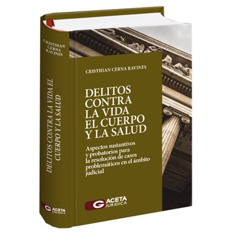 Delitos Contra La Vida El Cuerpo Y La Salud Grupo Lex And Iuris