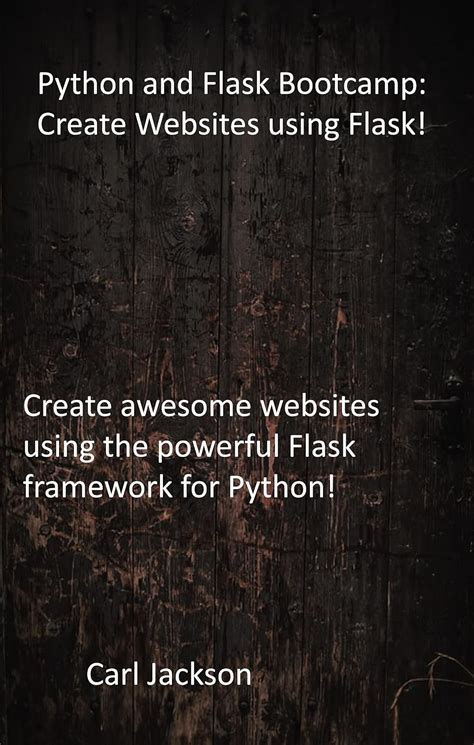 Python And Flask Bootcamp Create Websites Using Flask Create Awesome Websites Using The