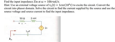 Solved Find the input impedance Zin at ω krad s Hint Use Chegg