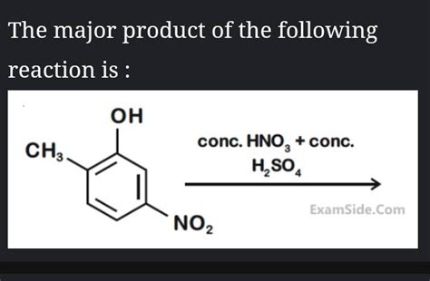 the major product of the following reaction is onc hno3 conc filo