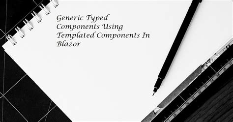 Generic Typed Component Using Templated Component In Blazor Rdotnet