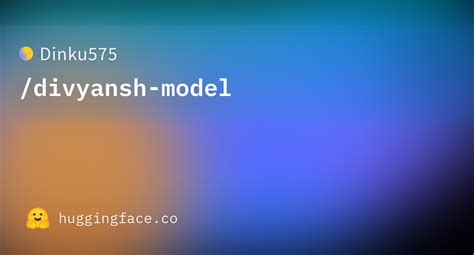 Dinku575divyansh Model · Hugging Face