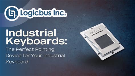 The Perfect Pointing Device For Your Industrial Keyboard