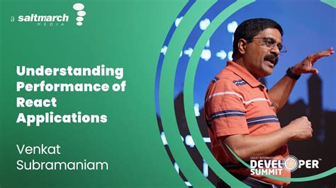 Understanding Performance Of React Applications Venkat Subramaniam