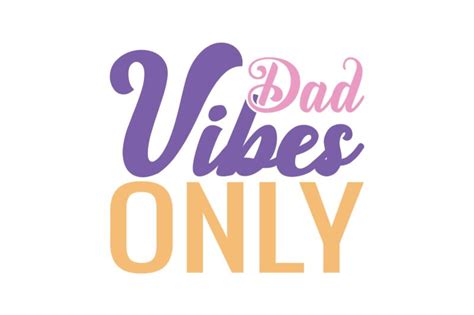 Dad Vibes Only Buytshirtdesigns