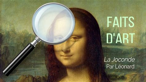 Histoire De La Joconde De Léonard De Vinci Aperçu Historique