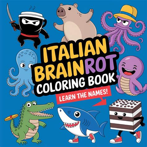 Italian Brainrot Coloring Book With Characters Names Color Your