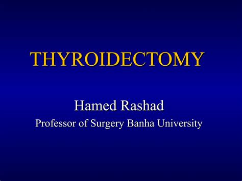 Types And Technique Of Thyroidectomy Lecture Ppt