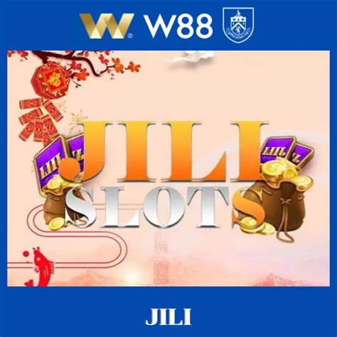 Jili Slot เว็บตรง W88 ค่ายเกมสล็อตที่มาแรงที่สุดในปี 2024