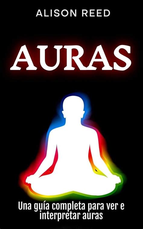 Auras Una Guía Completa Para Ver E Interpretar Auras Ebook Alison Reed Bol