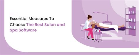 5 Essential Measures To Choose The Best Salon And Spa Software