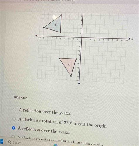Solved Answer A Reflection Over The Y Axis A Clockwise Rotation Of About The Origin A