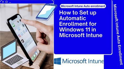 How To Set Up Automatic Enrollment For Windows 11 In Microsoft Intune Intune Auto Enrollment