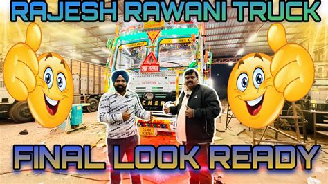 Rajesh Rawani Truck Ka New Look Ready Full Review With Rajesh Sir