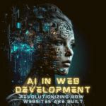 AI In Web Development Revolutionizing How Websites Are Built