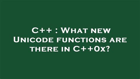 C What New Unicode Functions Are There In C0x Youtube