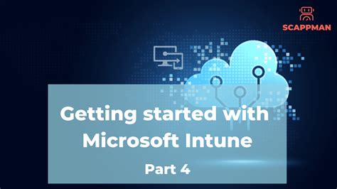 How To Guide Getting Started With Microsoft Intune Part