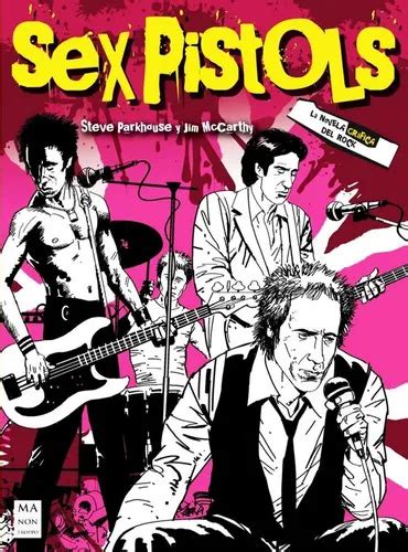 Sex Pistols La Novela Grafica Del Rock Jim Mc Carthy Libro