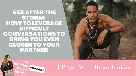 Ep90 Part Ii Sex After The Storm How To Leverage Difficult